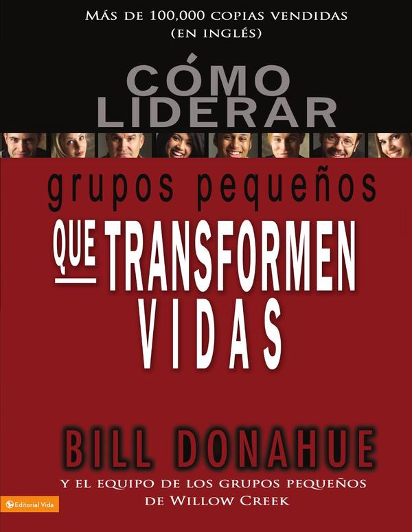 Cómo liderar grupos pequeños que transforman vidas – WeBook
