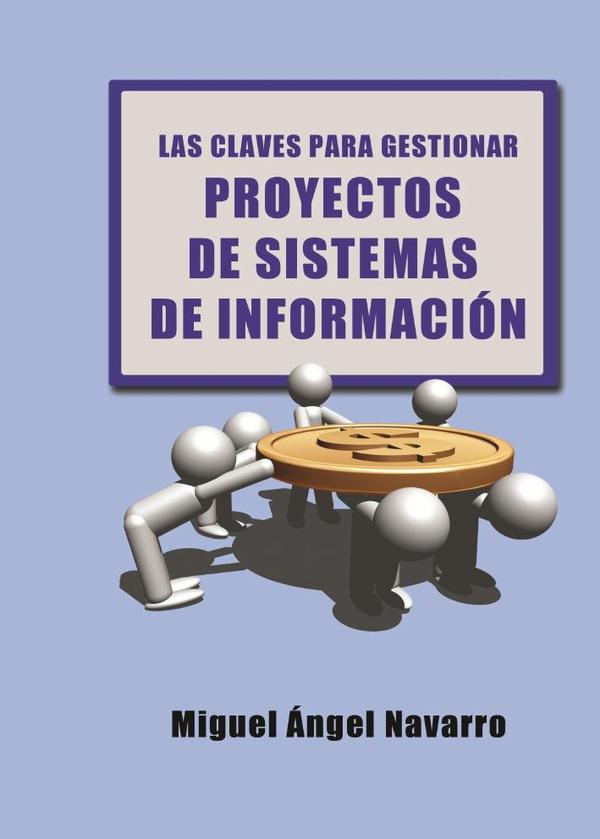Las Claves para Gestionar Proyectos de Sistemas de Información – WeBook